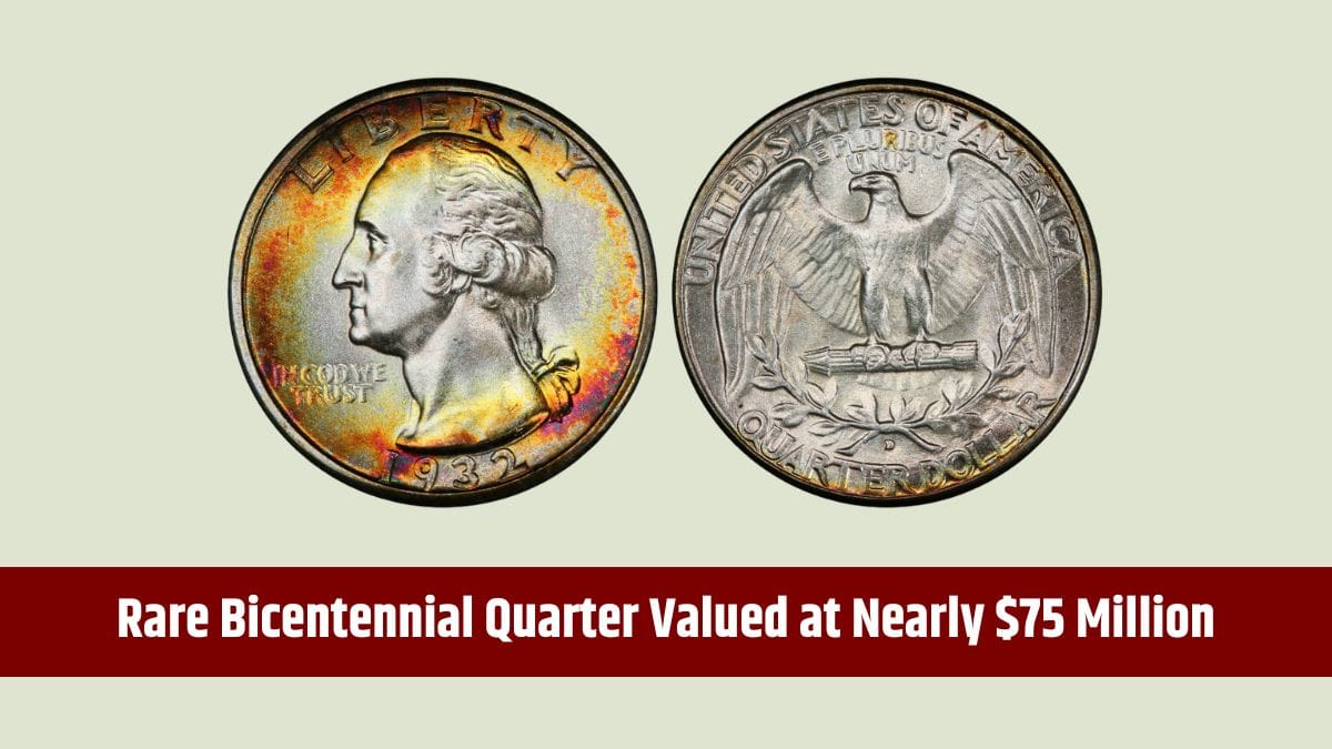 Rare Bicentennial Quarter Valued at Nearly $75 Million - Plus 4 More Valuable Quarters to Watch